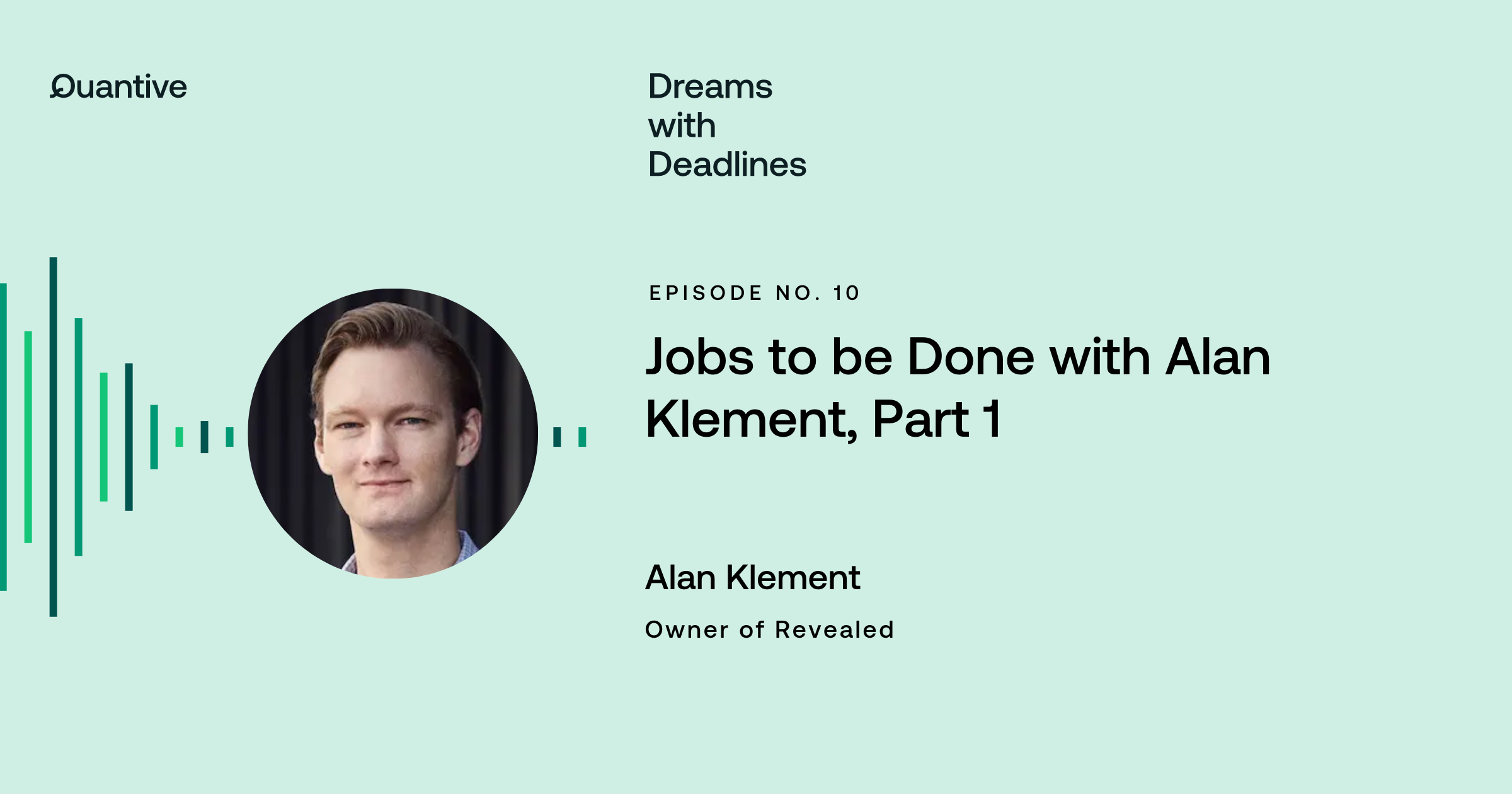 Jobs to be Done with Alan Klement, Part 1 | Quantive Podcasts