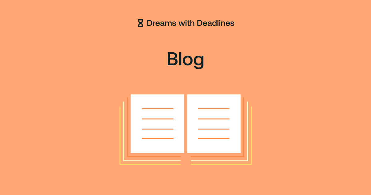 Blog | Dreams with Deadlines