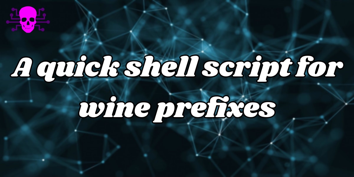 A quick shell script for wine prefixes | haliphax.dev