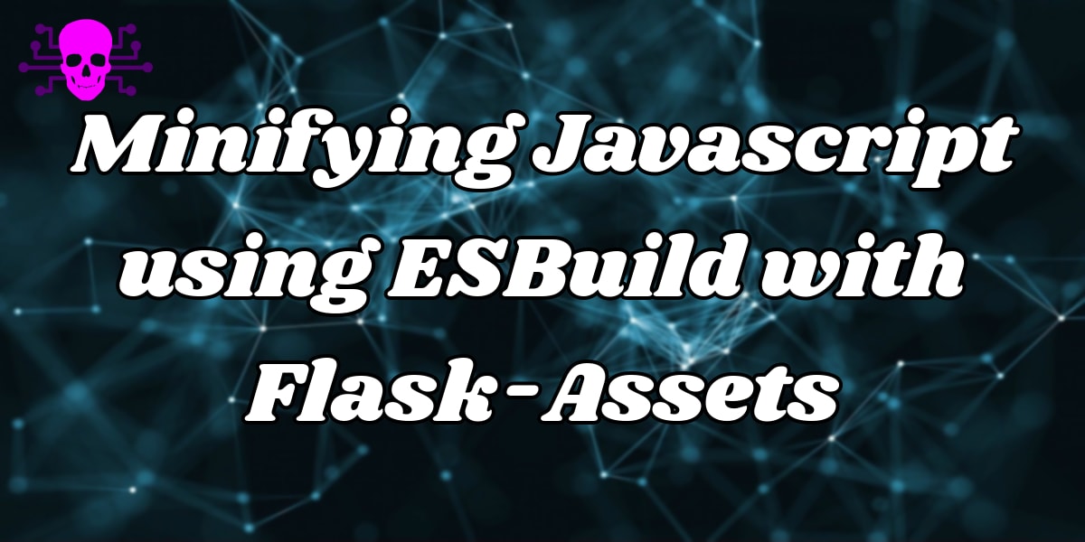 Minifying Javascript using ESBuild with Flask-Assets | haliphax.dev
