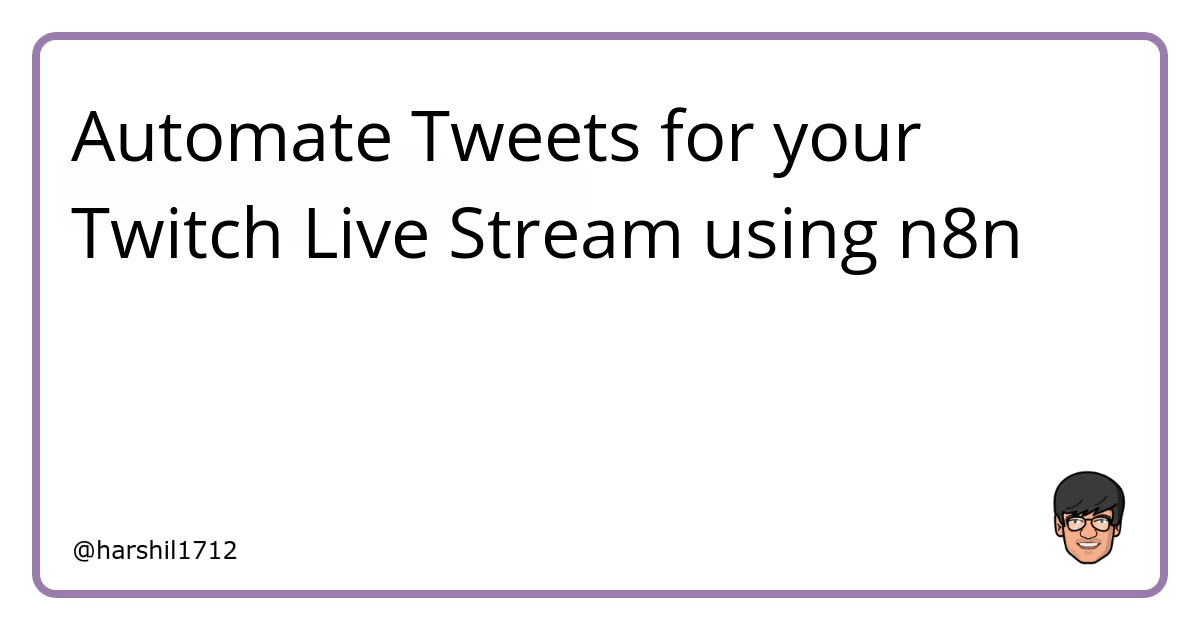 Automate Tweets for your Twitch Live Stream using n8n | Harshil