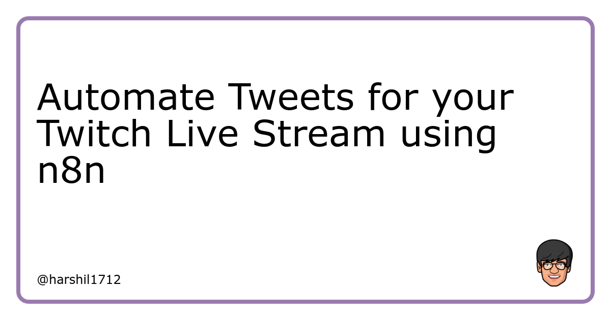 Automate Tweets for your Twitch Live Stream using n8n | Harshil