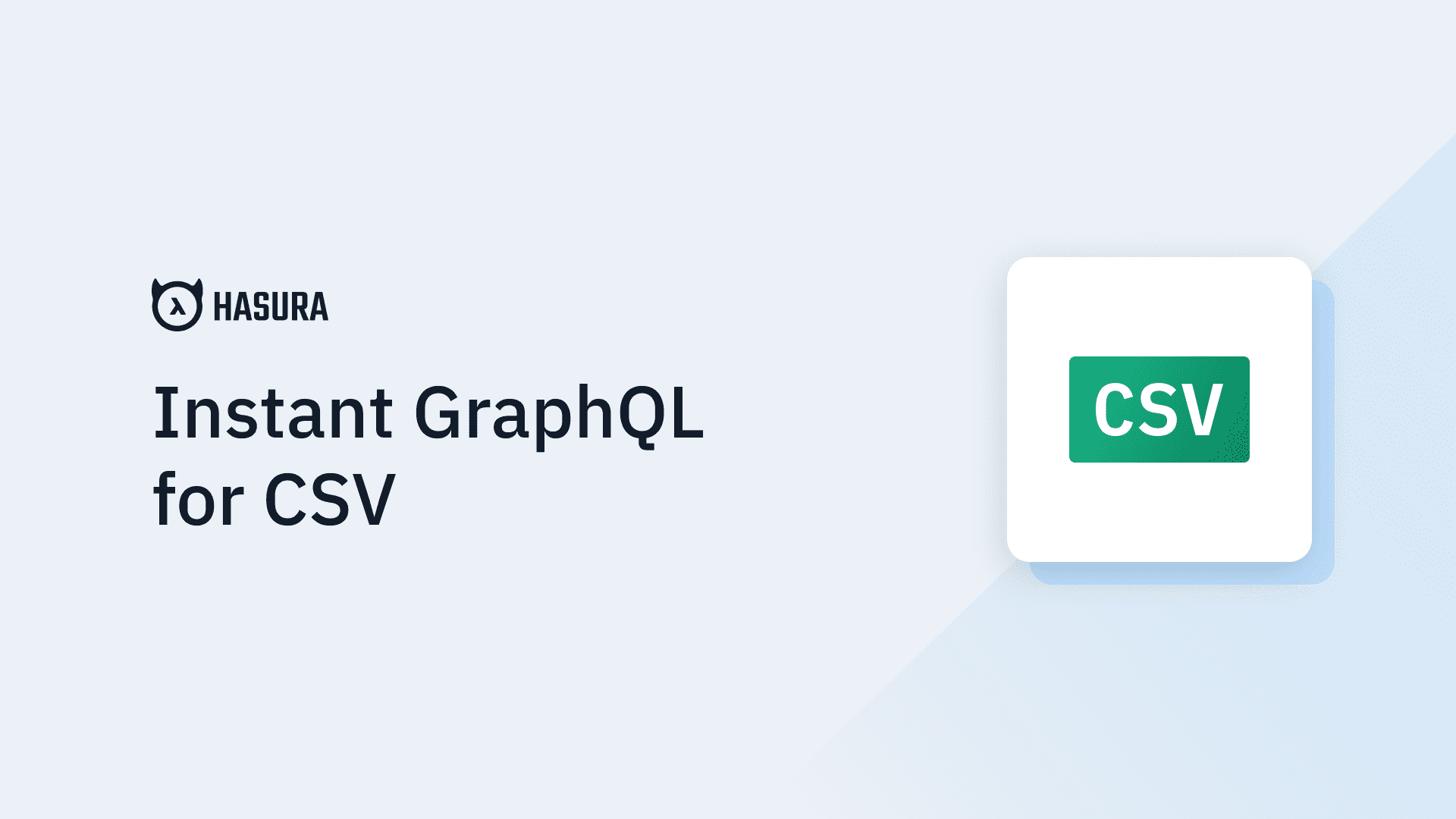 Instant Realtime REST APIs on CSV - Hasura Instant Realtime REST APIs on CSV - Hasura