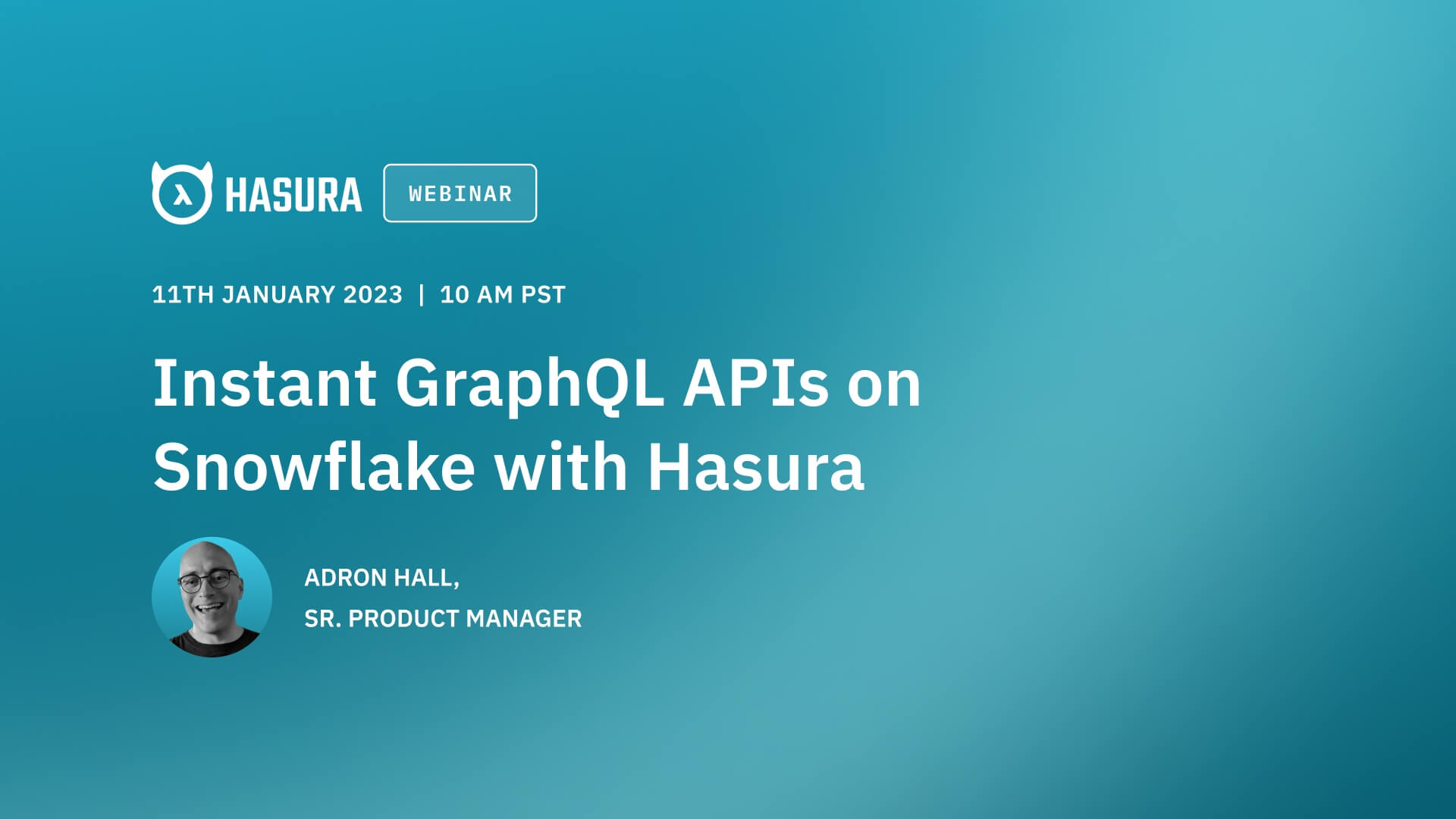 Instant GraphQL APIs on Snowflake with Hasura Instant GraphQL APIs on Snowflake with Hasura