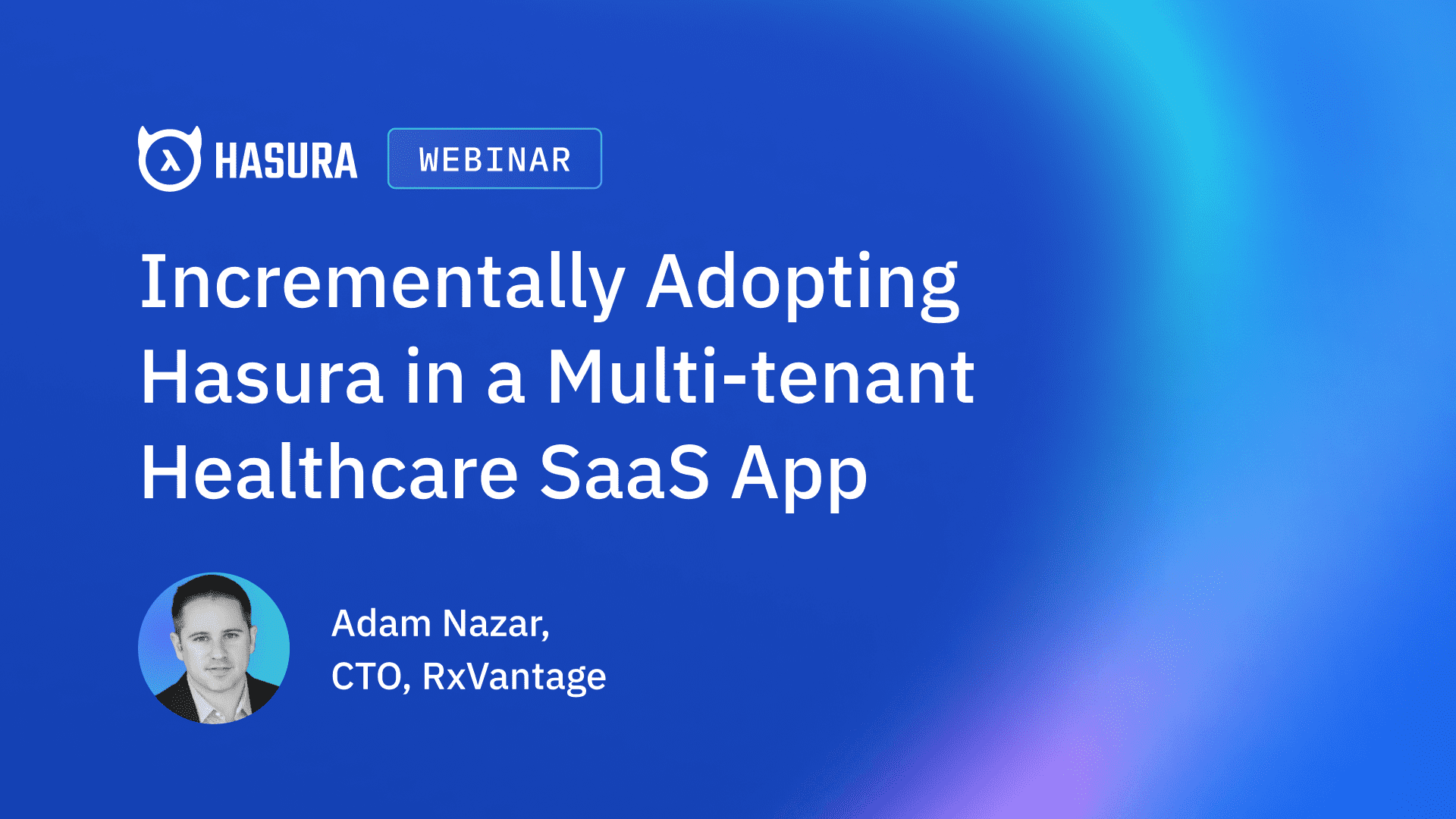Incrementally Adopting Hasura in a Multi-Tenant Healthcare SaaS App