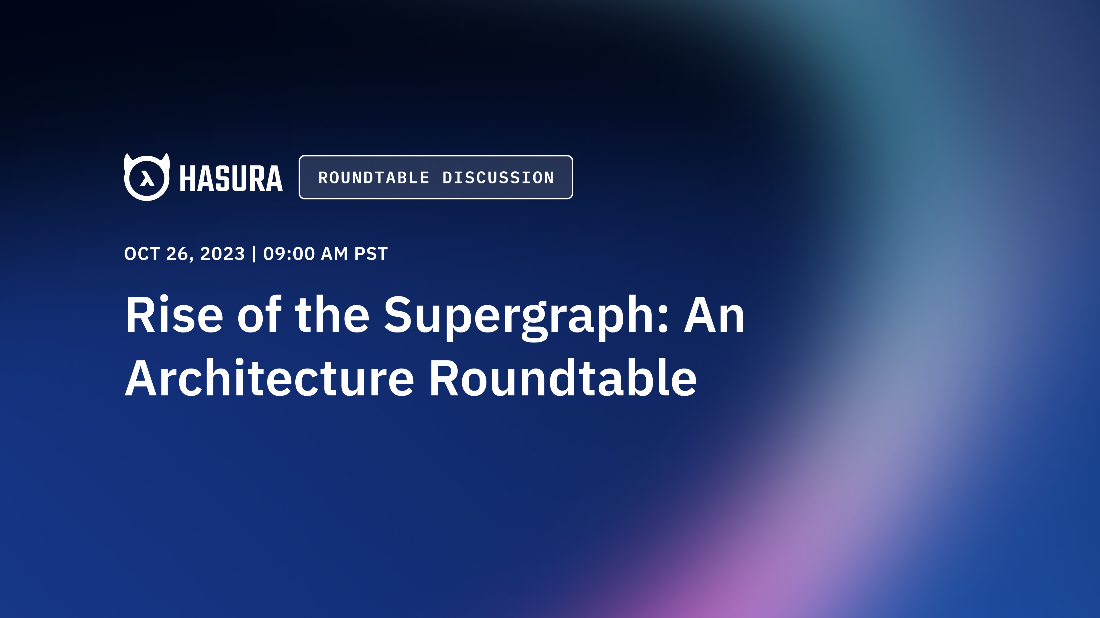 Rise of the Supergraph: An Architecture Roundtable