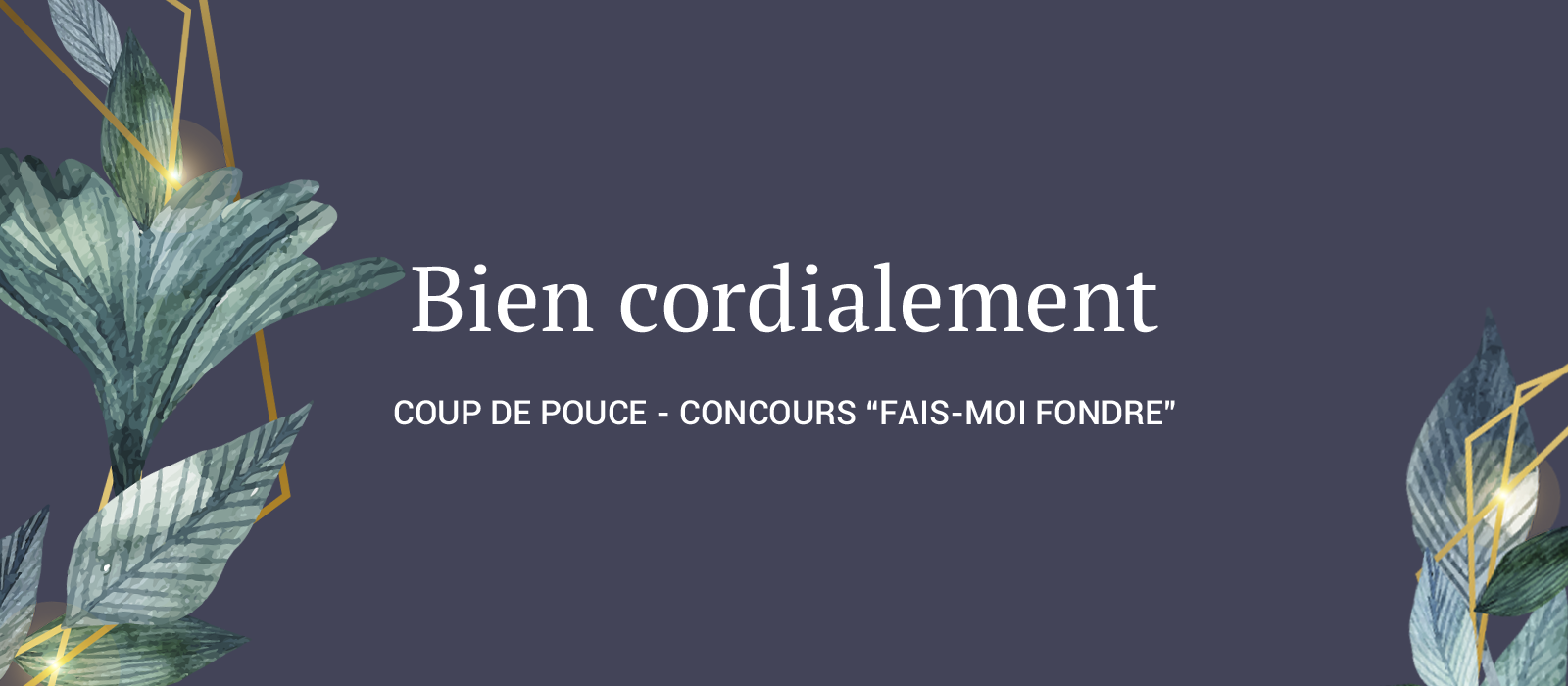 Coup de pouce - Bien cordialement - Fyctia