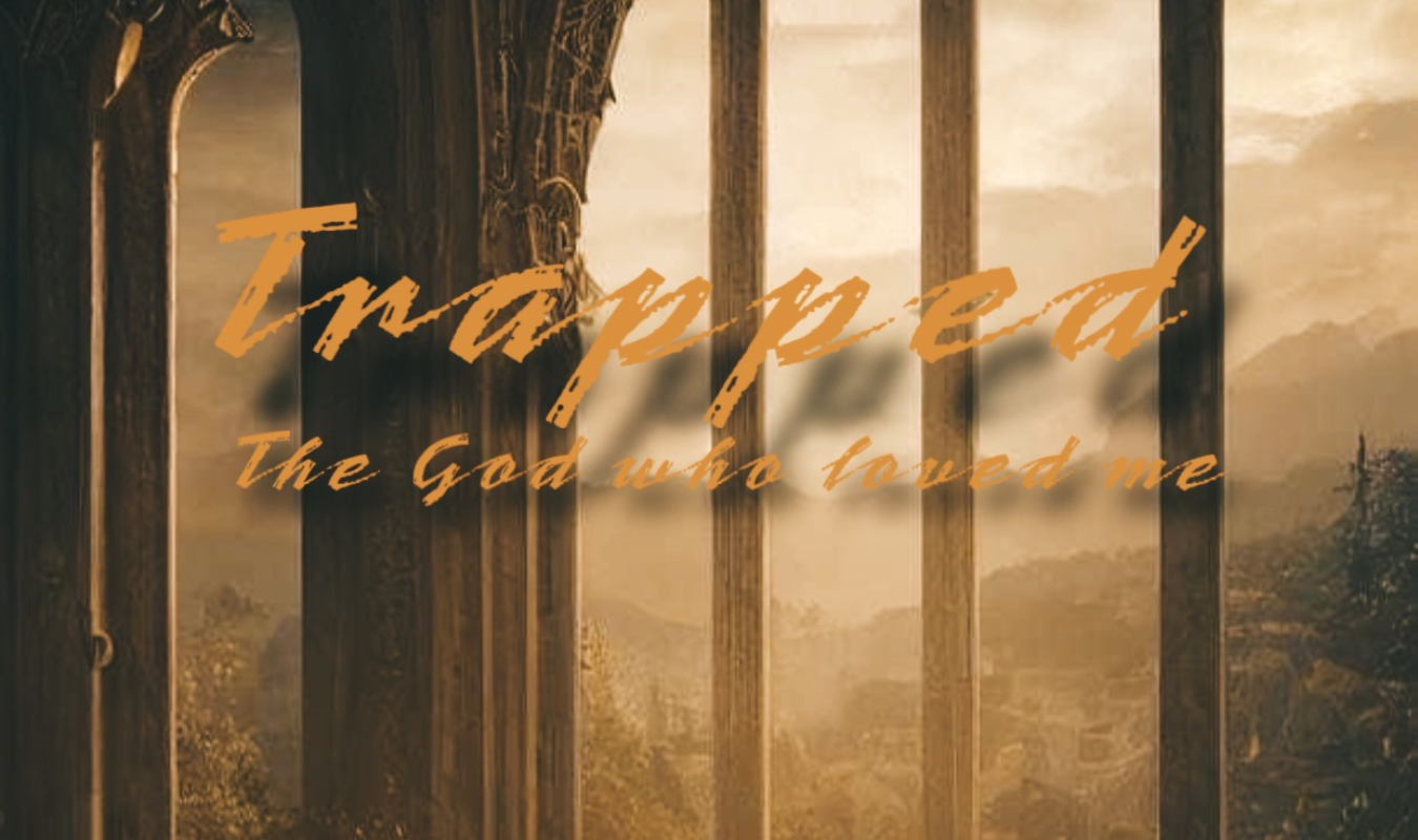 Trapped: The God Who Loved Me - Fyctia