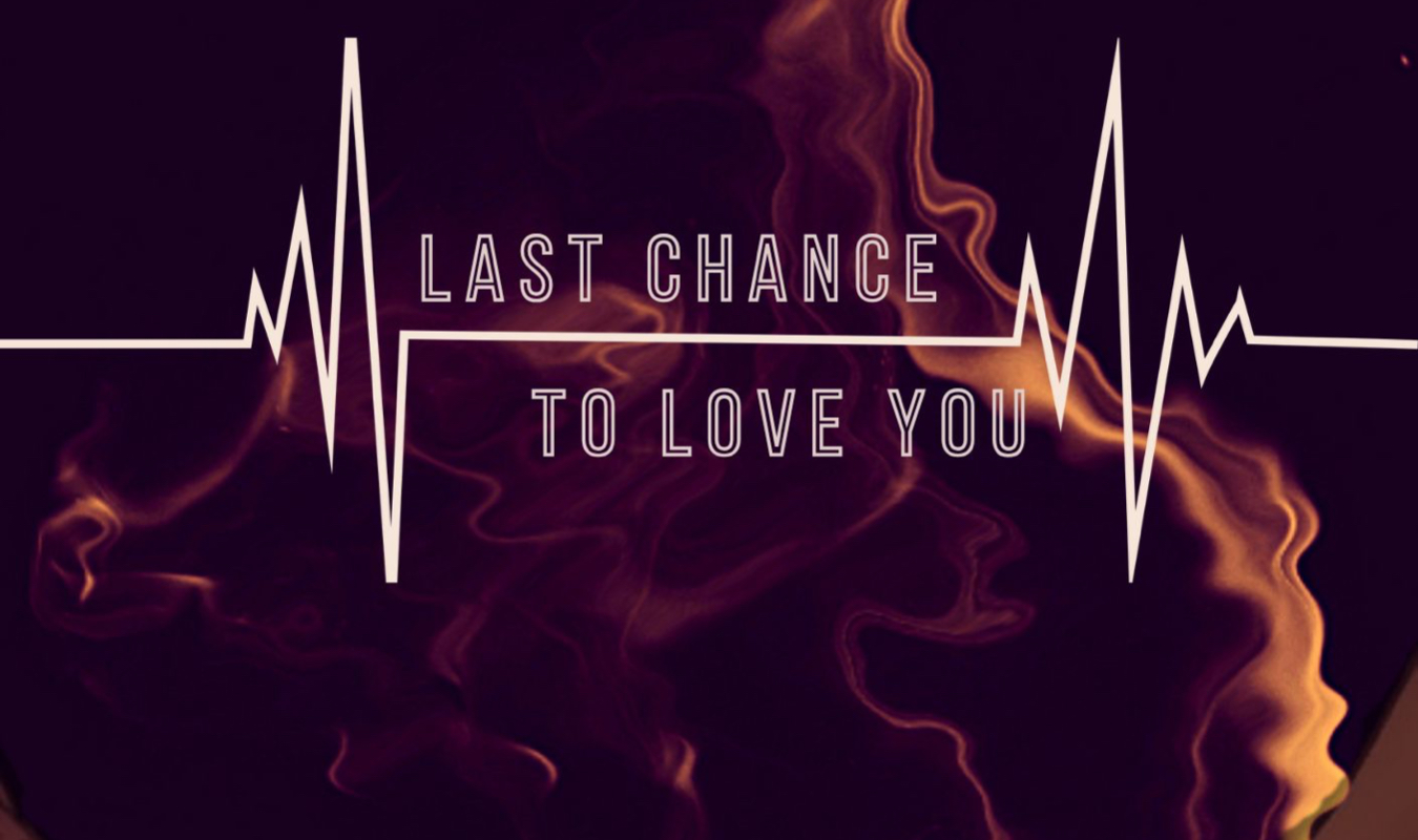 Last chance to love you - Fyctia