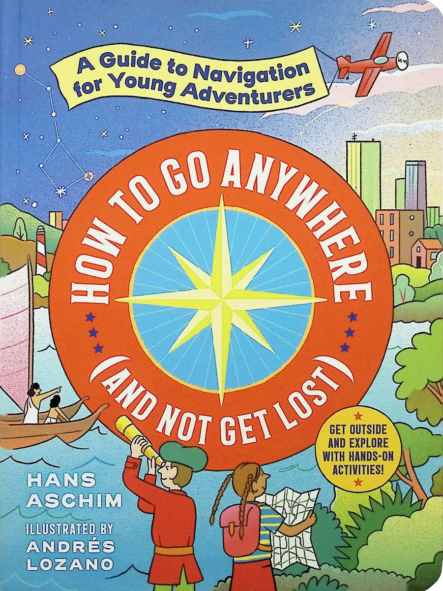 How to Go Anywhere (And Not Get Lost)