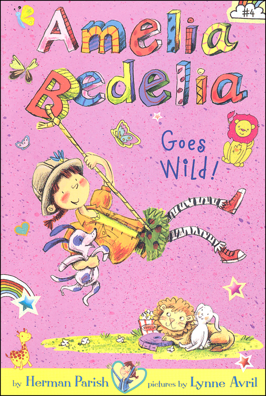Amelia Bedelia Chapter Book #4: Amelia Bedelia Goes Wild!