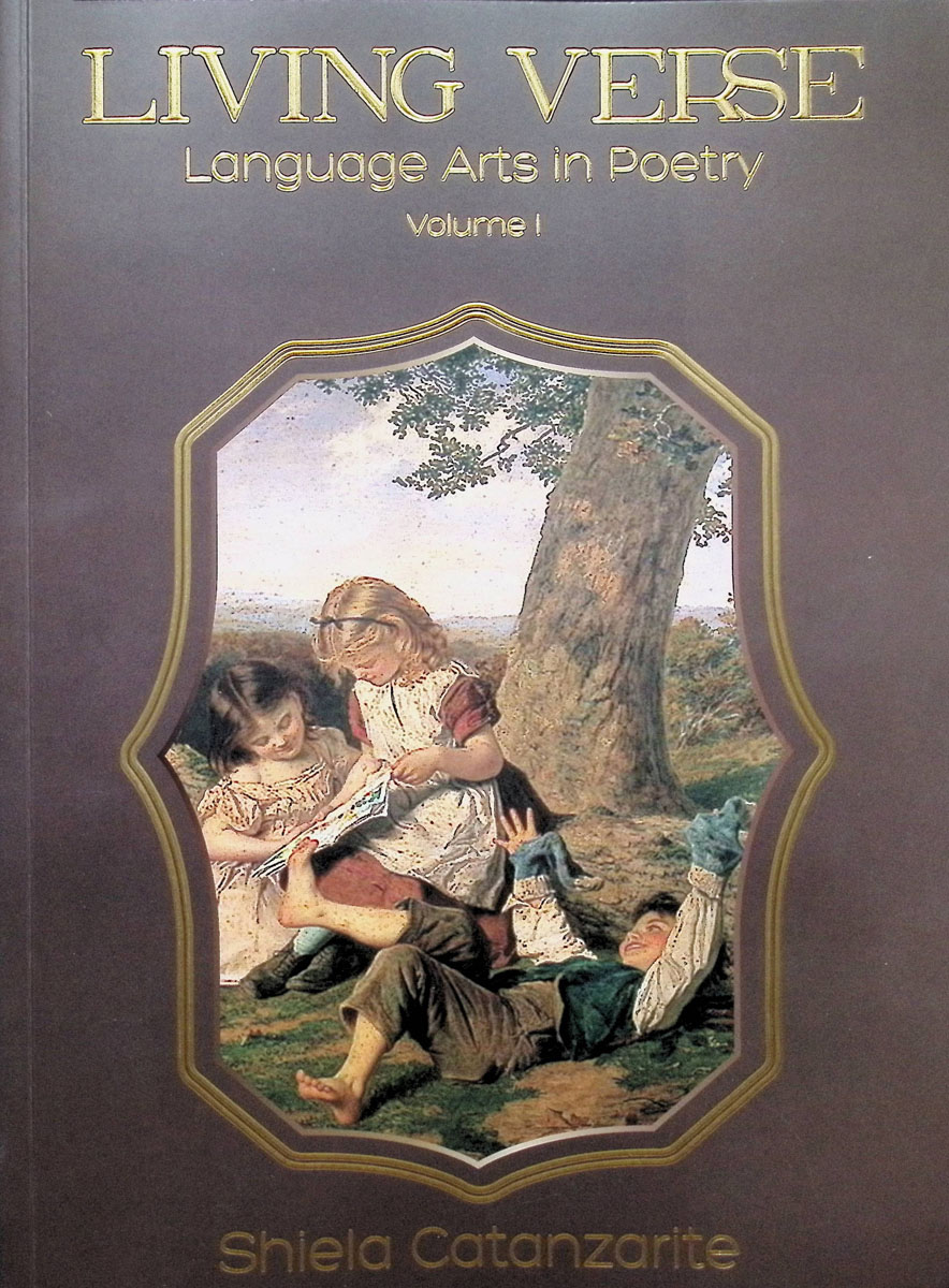 Living Verse: Language Arts in Poetry Curriculum Volume 1