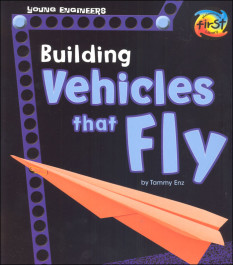Building Vehicles that Fly (Young Engineers)