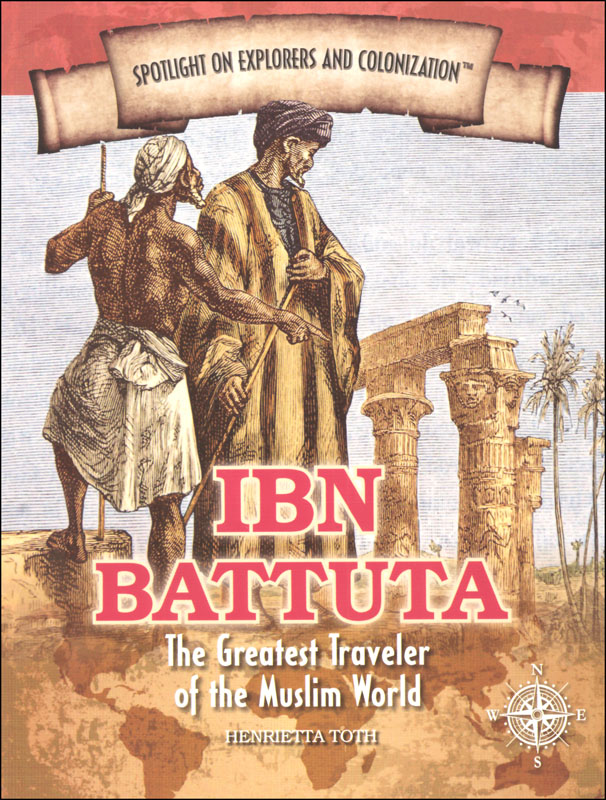 Ibn Battuta: Greatest Traveler of the Muslim World (Spotlight on ...