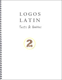 Logos Latin 2: Quizzes and Tests