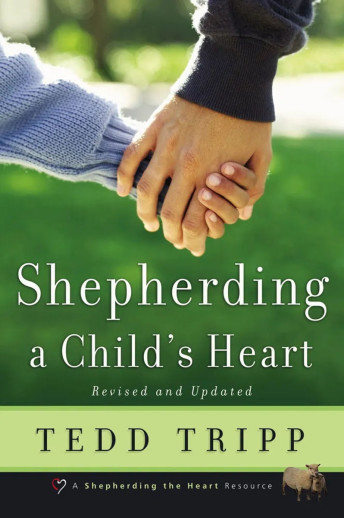 Shepherding a Child's Heart (Tripp)