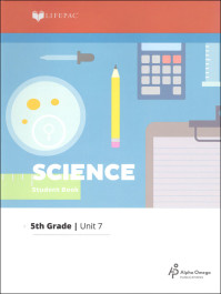 Science 5 Lifepac - Unit 7 Worktext