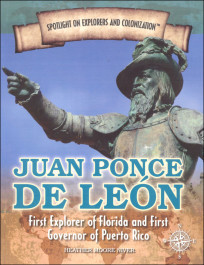 Juan Ponce de Leon: First Explorer of Florida and First Governor of ...