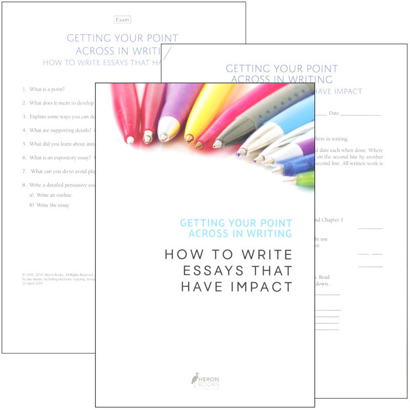 Getting Your Point Across in Writing: How to Write Essays That Have ...