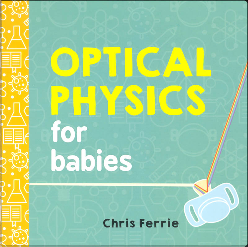 Optical Physics for Babies Board Book
