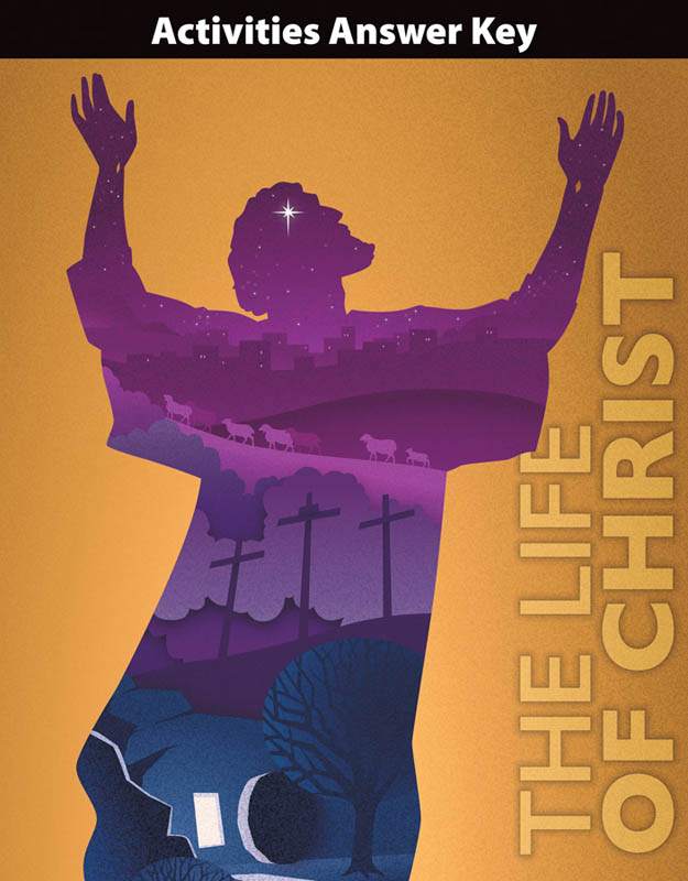 Bible 8: Life of Christ Student Activities Answer Key 1st Edition