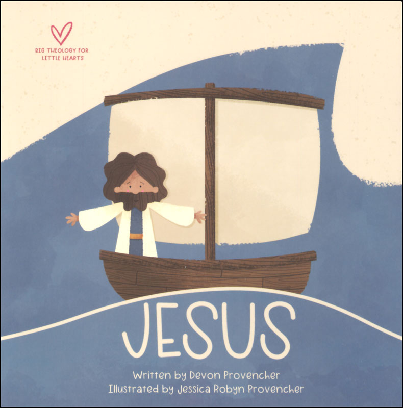 Jesus (Big Theology for Little Hearts)