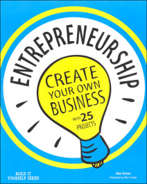 Entrepreneurship: Create Your Own Business with 25 Projects
