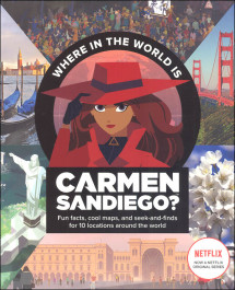 Where in the World is Carmen Sandiego?: With Fun Facts, Cool Maps, and ...