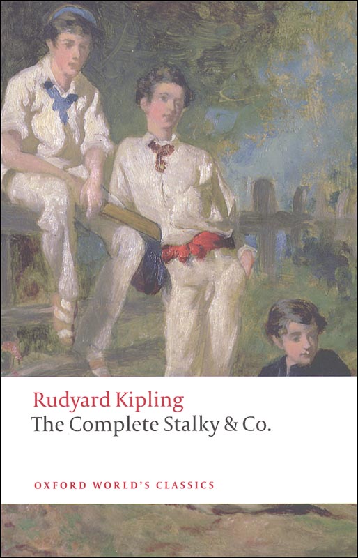 The Complete Stalky & Co. by Rudyard Kipling (Oxford World's Classics)