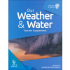 Our Weather & Water Teacher Supplement 4th Ed