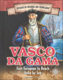 Vasco da Gama: First European to Reach India by Sea (Spotlight on ...