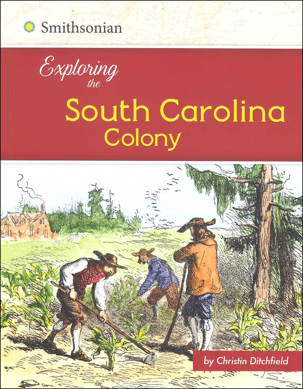 Exploring the South Carolina Colony (Exploring the 13 Colonies)