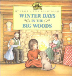 My First Little House Books: Winter Days in the Big Woods