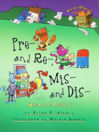Pre- and Re-, Mis- and Dis-: What Is a Prefix? (Words Are CATegorical)