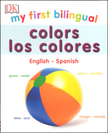 My First Bilingual Colors: Los Colores Board Book (Engl
