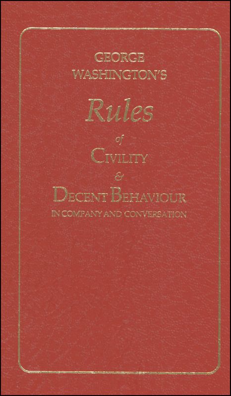 George Washington's Rules of Civility and Decent Behavior