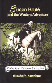 Simon Brute and the Western Adventure (Portraits in Faith and Freedom)