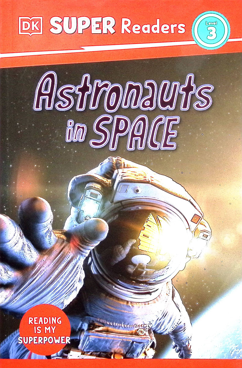 Astronaut: In Space (DK Super Readers Level 3)