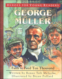 George Mueller: Faith to Feed Ten Thousand (Heroes for Young Readers)
