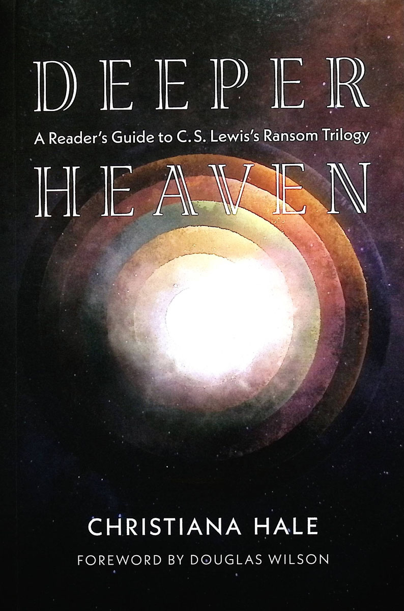 Deeper Heaven - Reader's Guide to C.S. Lewis's Ransom Trilogy