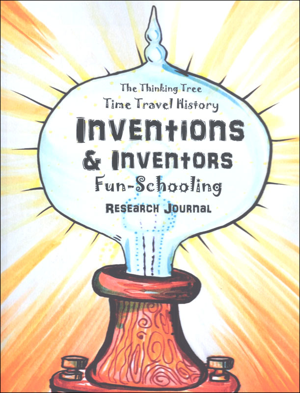 Time Travel History Inventions & Inventors Fun-Schooling Research Journal