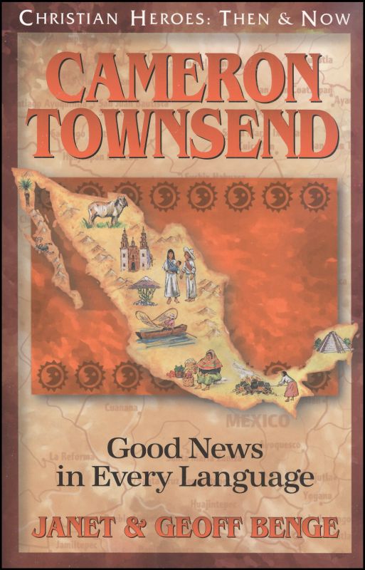 Cameron Townsend (Christian Heroes Then & Now)