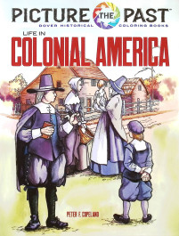Picture the Past: Life in Colonial America Coloring Book