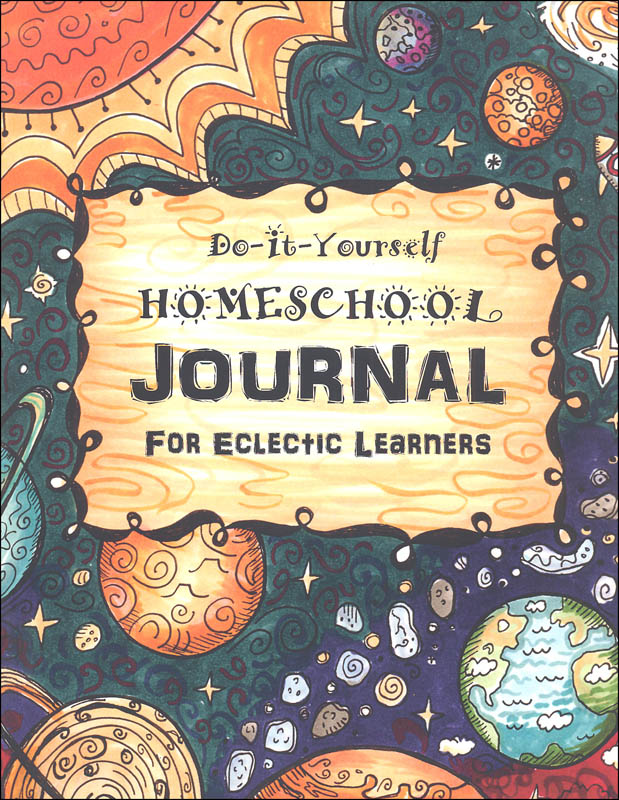 Do It Yourself Homeschool Journal #3 For Eclectic Learners