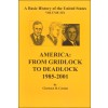 America: From Gridlock to Deadlock 1985-2001 (Volume 6)