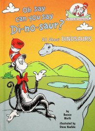 Oh Say Can You Say Di-no-saur? All About Dinosaurs
