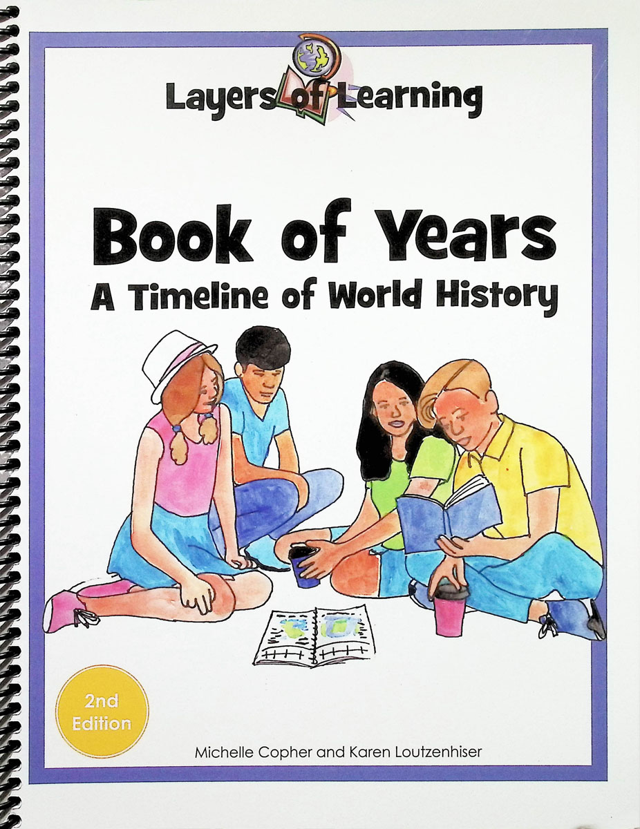 Book of Years - Timeline of World History for Layers of Learning