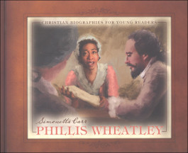 Phyllis Wheatley (Christian Biographies for Young Readers)