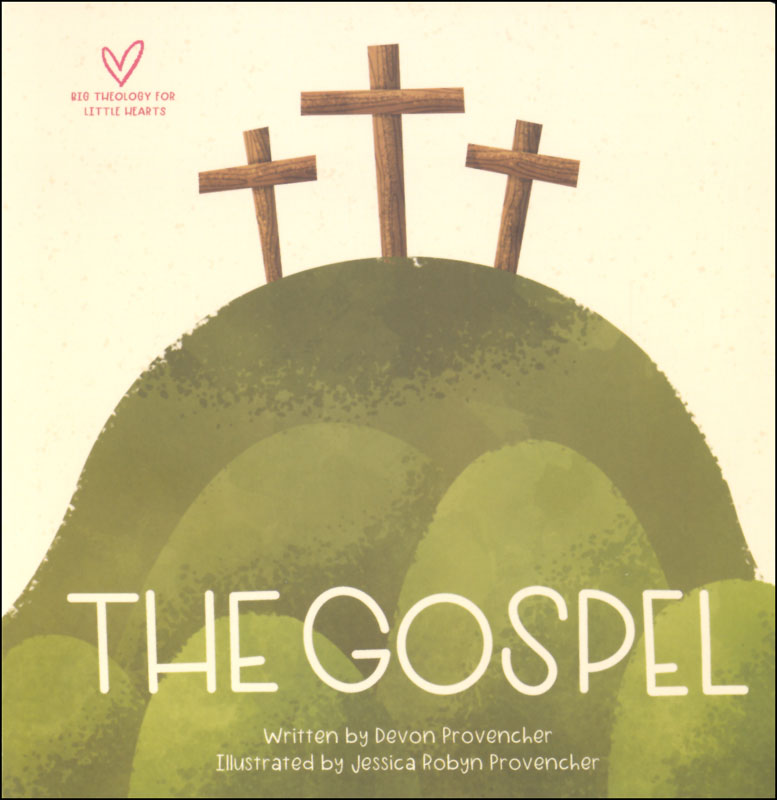 Gospel (Big Theology for Little Hearts)