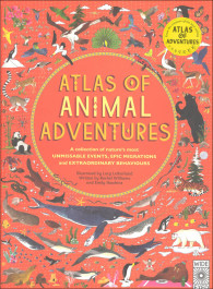 Atlas of Animal Adventures: Collection of Nature's Most Unmissable ...